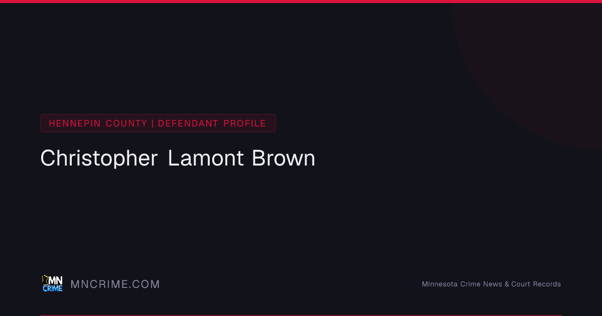 Christopher Lamont Brown — Criminal Record (Hennepin County, MN) | MN ...