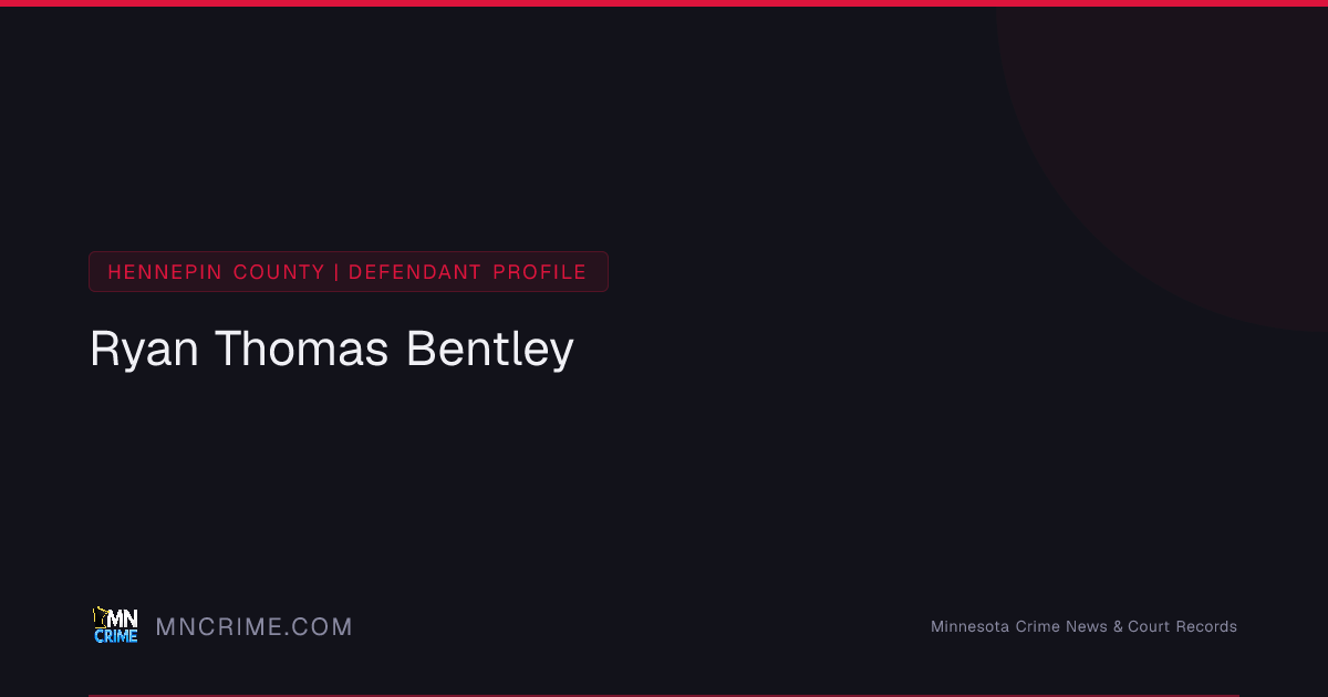 Ryan Thomas Bentley — Criminal Record (Hennepin County, MN) | MN CRIME ...