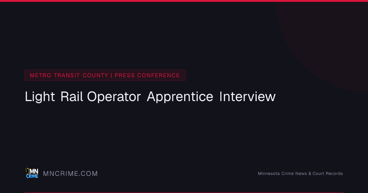 Light Rail Operator Apprentice Interview — Metro Transit | MN CRIME ...