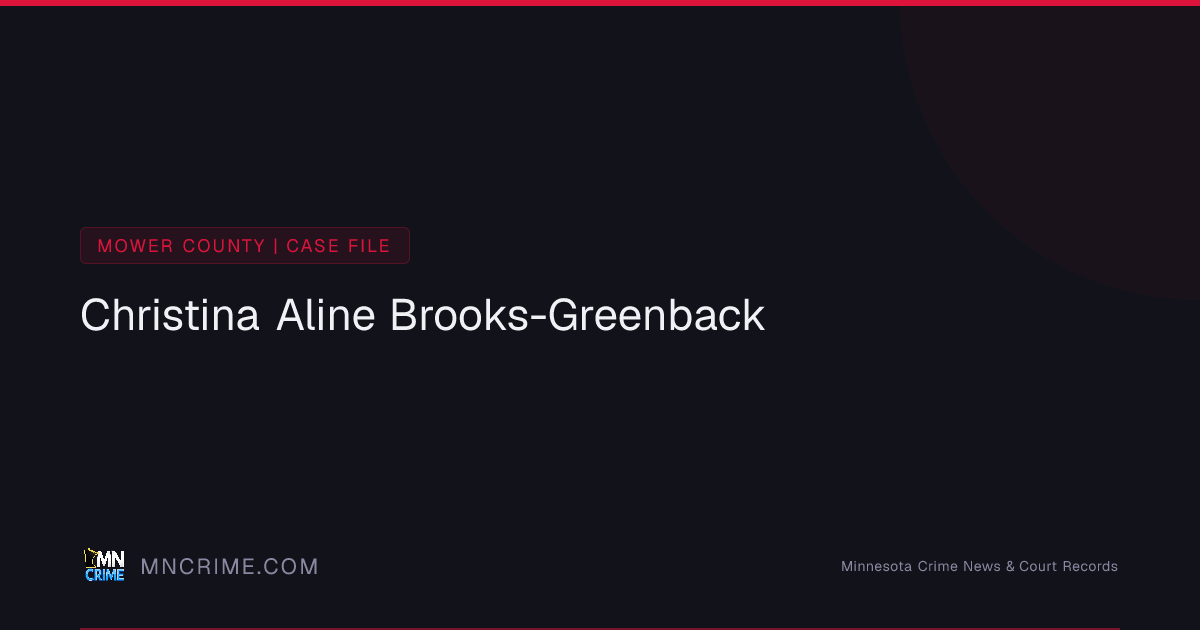 Christina Aline Brooks-Greenback — Mower County | MN CRIME