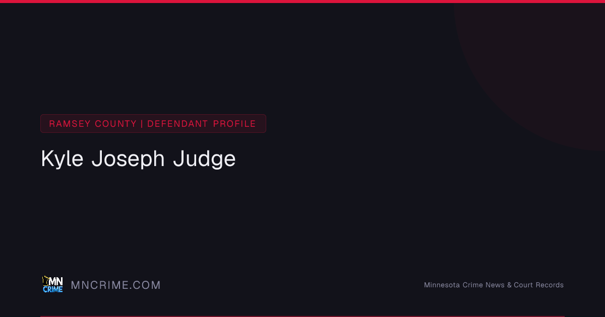 Kyle Joseph Judge — Criminal Record (Ramsey County, MN) | MN CRIME | MN ...
