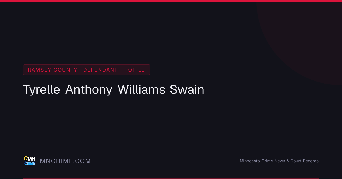 Tyrelle Anthony Williams Swain — Criminal Record (Ramsey County, MN ...