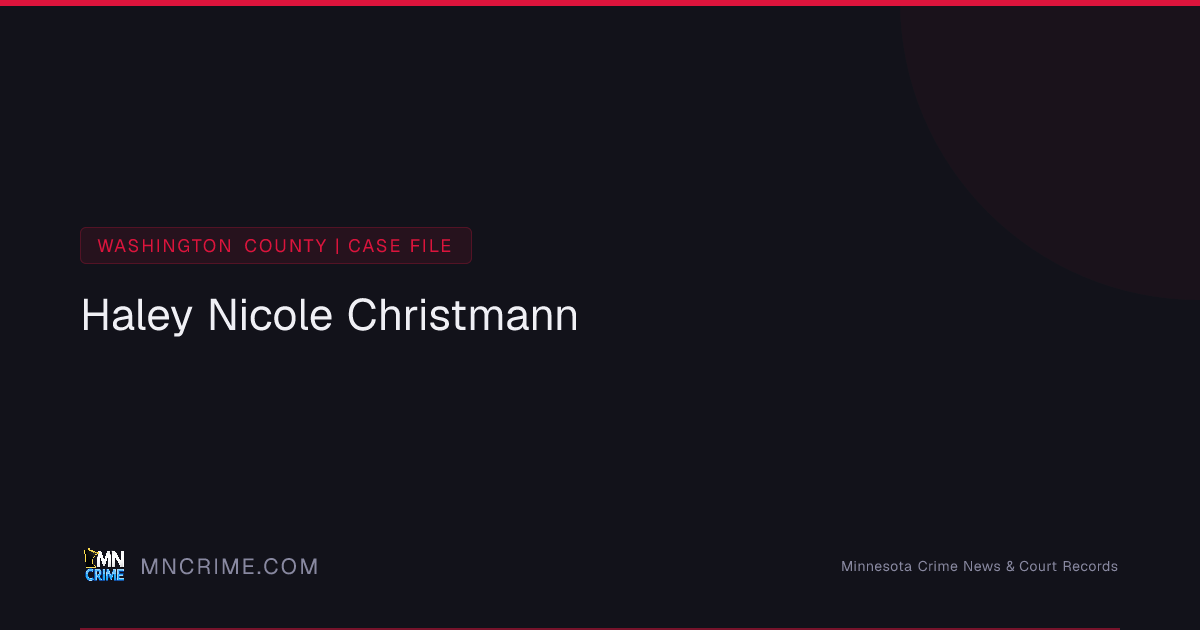 Haley Nicole Christmann — Washington County | MN CRIME
